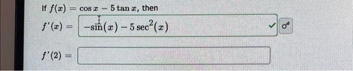 Solved If f(x)=cosx−5tanx, then f′ f′(2)=If f(x)=3xsinxcosx, | Chegg.com