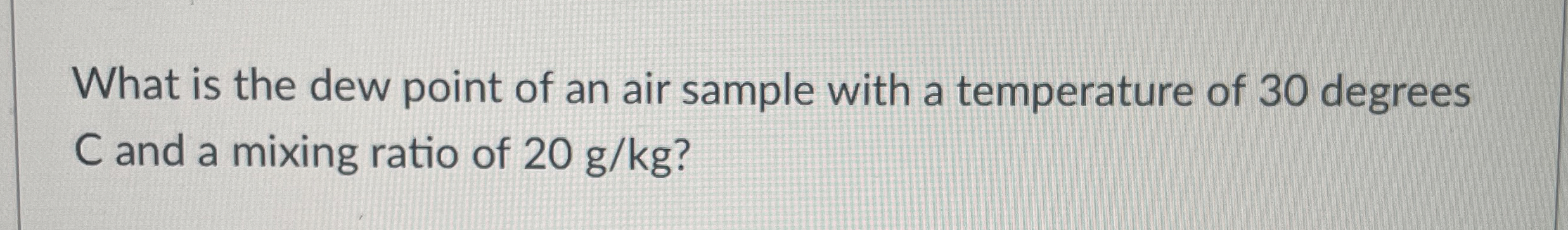 Solved What is the dew point of an air sample with a | Chegg.com