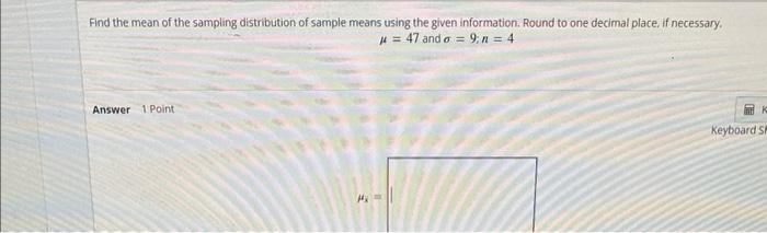 Solved Find the mean of the sampling distribution of sample | Chegg.com