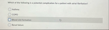 Solved Which of the following is a potential complication | Chegg.com