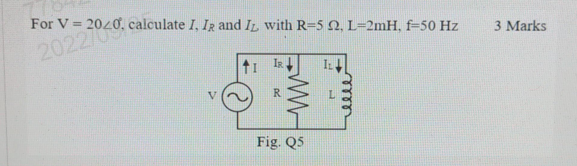 Solved For V=20∠0∘, calculate I,IR and IL with | Chegg.com