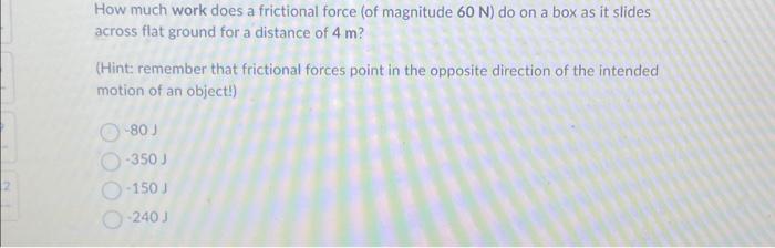 Solved How much work does a frictional force (of magnitude | Chegg.com