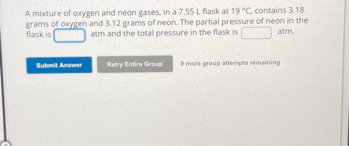 Solved A mixture of oxygen and neon gases, in a 7.55 L flask | Chegg.com