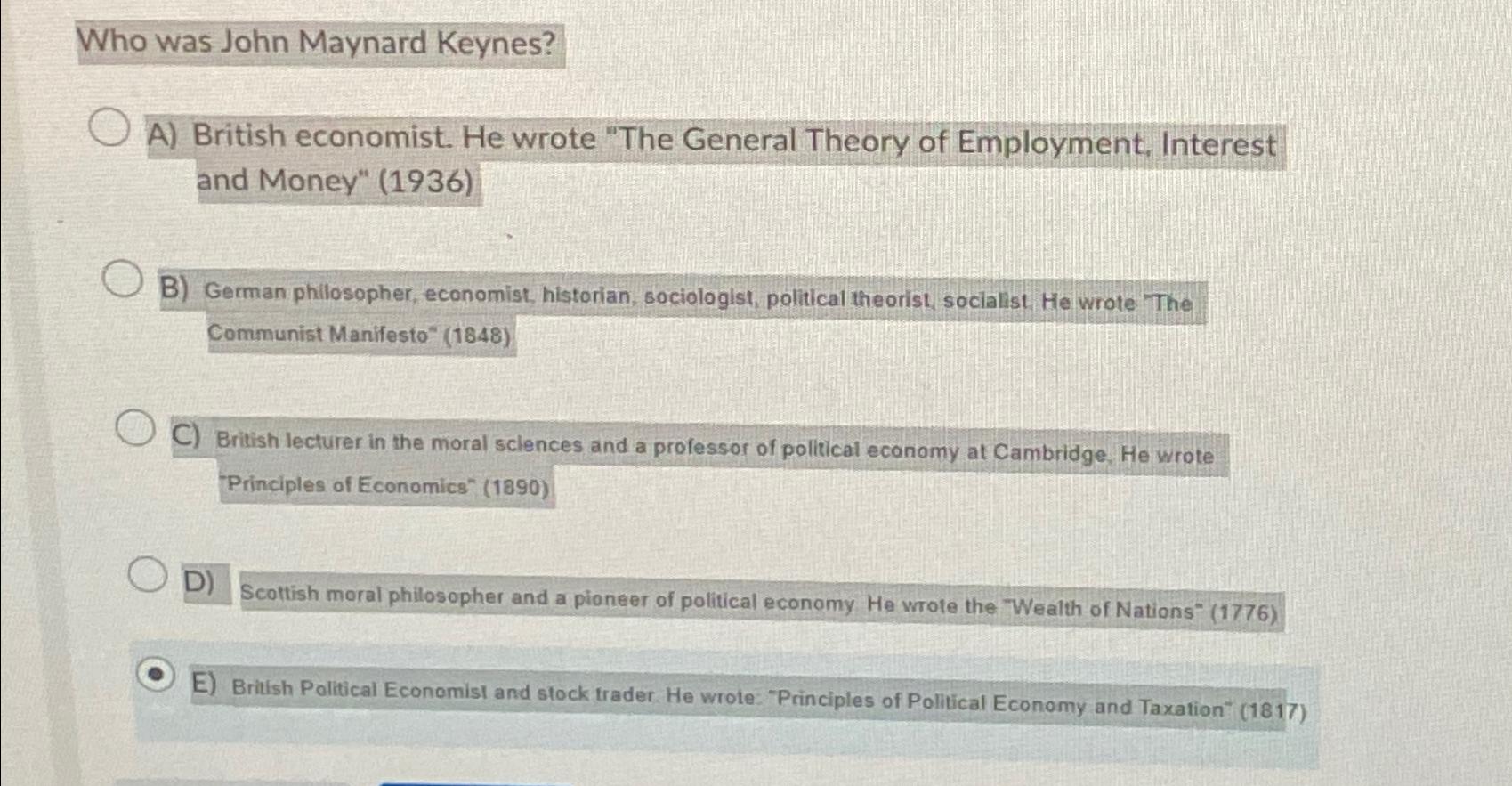 Solved Who was John Maynard Keynes?A) ﻿British economist. He | Chegg.com