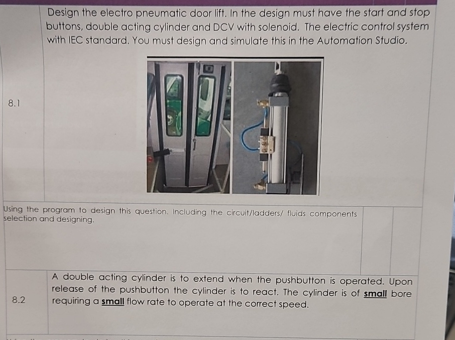 Solved Design the electro pneumatic door lift. In the design | Chegg.com