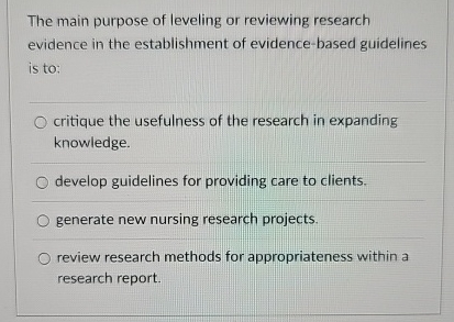 Solved The main purpose of leveling or reviewing research | Chegg.com