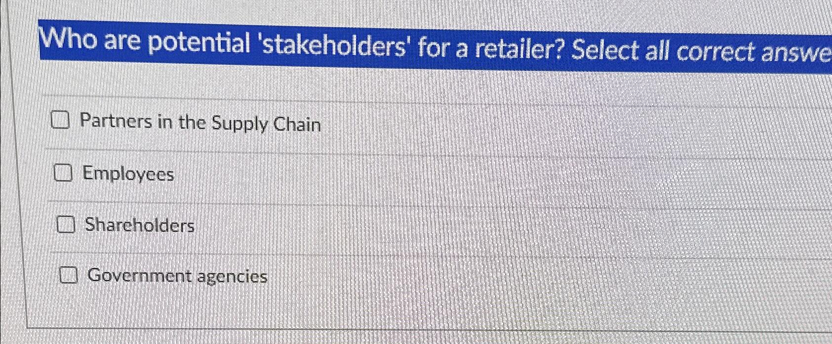 Solved Who are potential 'stakeholders' for a retailer? | Chegg.com