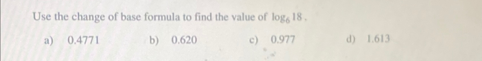 Solved Use the change of base formula to find the value of | Chegg.com