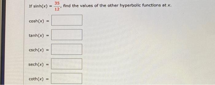Solved If sinh(x)=1235, find the values of the other | Chegg.com