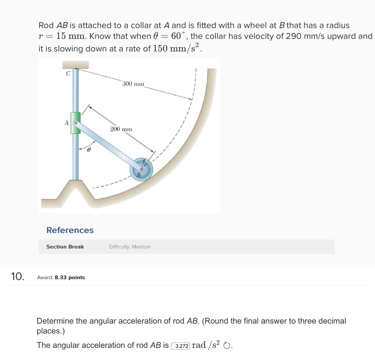 Solved Determine the angular acceleration of rod AB. (Round | Chegg.com