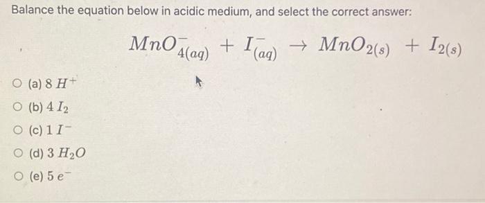 Solved Balance the equation below in acidic medium, and | Chegg.com