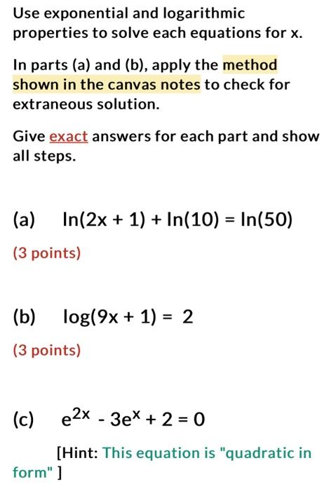 Solved Use exponential and logarithmic properties to solve | Chegg.com