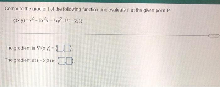 Solved Compute the gradient of the following function and | Chegg.com