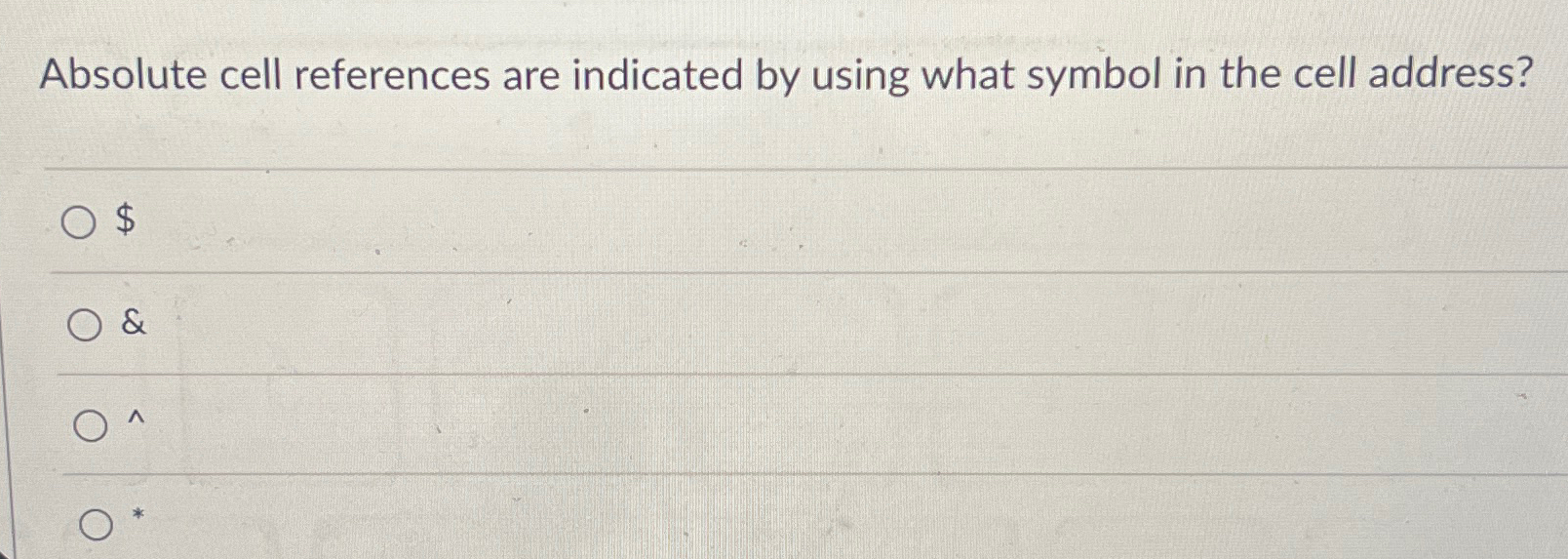 Solved Absolute cell references are indicated by using what | Chegg.com