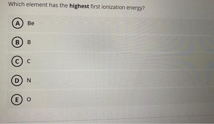 Solved Which element has the highest first ionization | Chegg.com