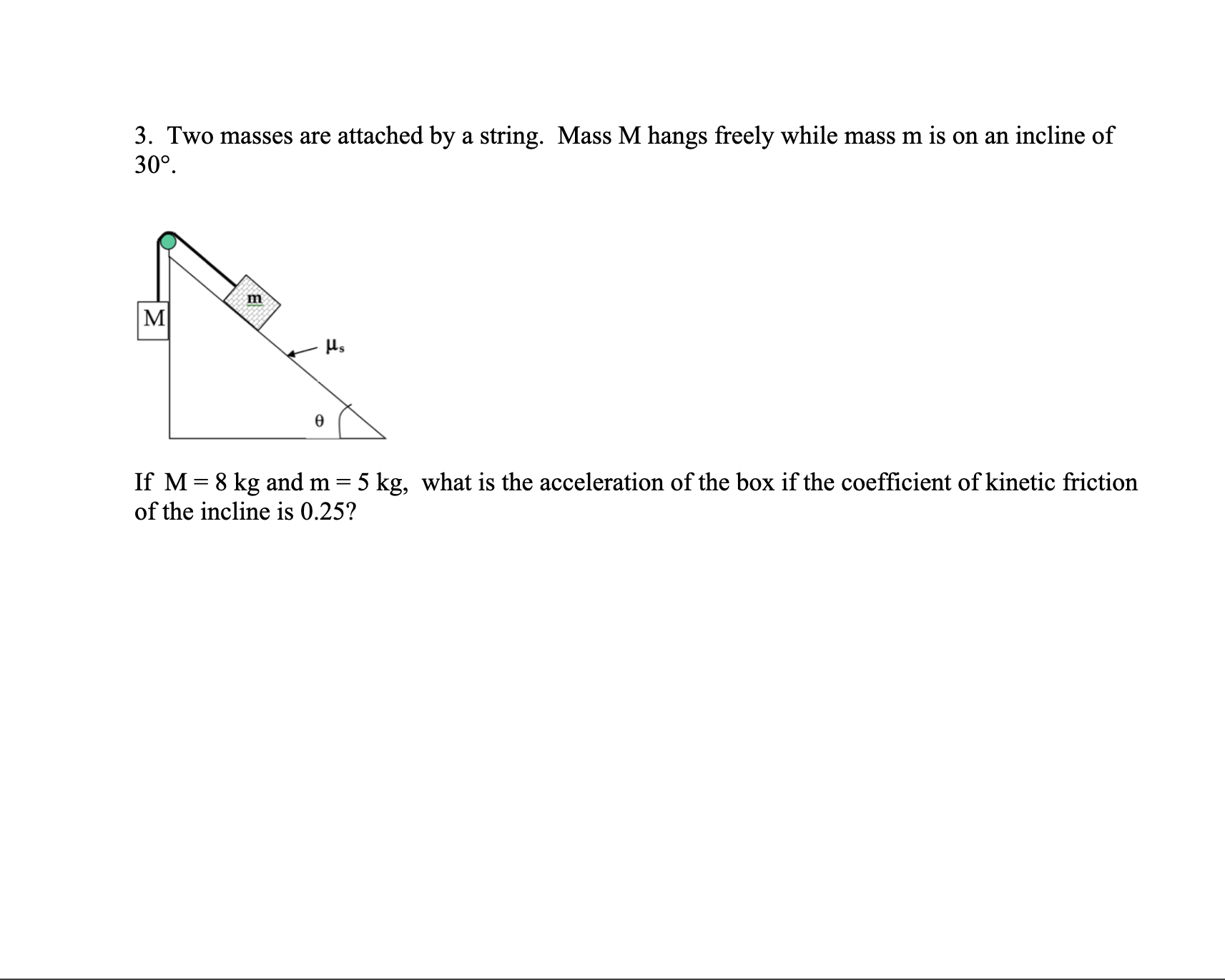 Solved Two masses are attached by a string. Mass M ﻿hangs | Chegg.com