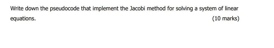 Solved Write down the pseudocode that implement the Jacobi | Chegg.com
