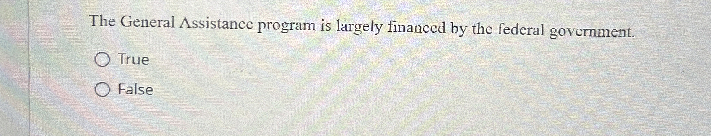 Solved The General Assistance program is largely financed by | Chegg.com