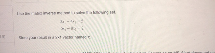Solved Use the matrix inverse method to solve the following | Chegg.com