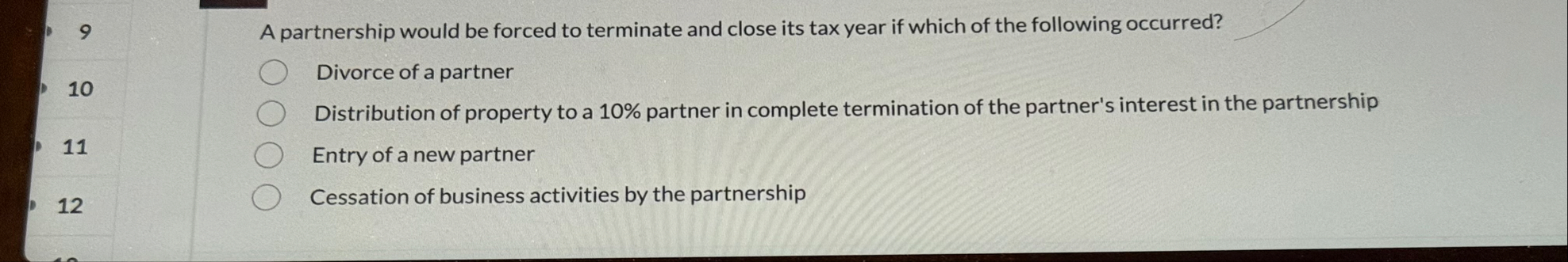 Solved 9A partnership would be forced to terminate and close | Chegg.com