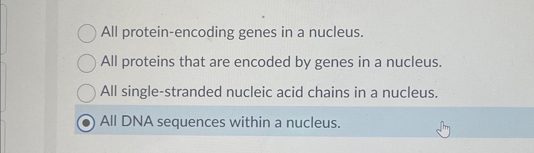 Solved All protein-encoding genes in a nucleus.All proteins | Chegg.com