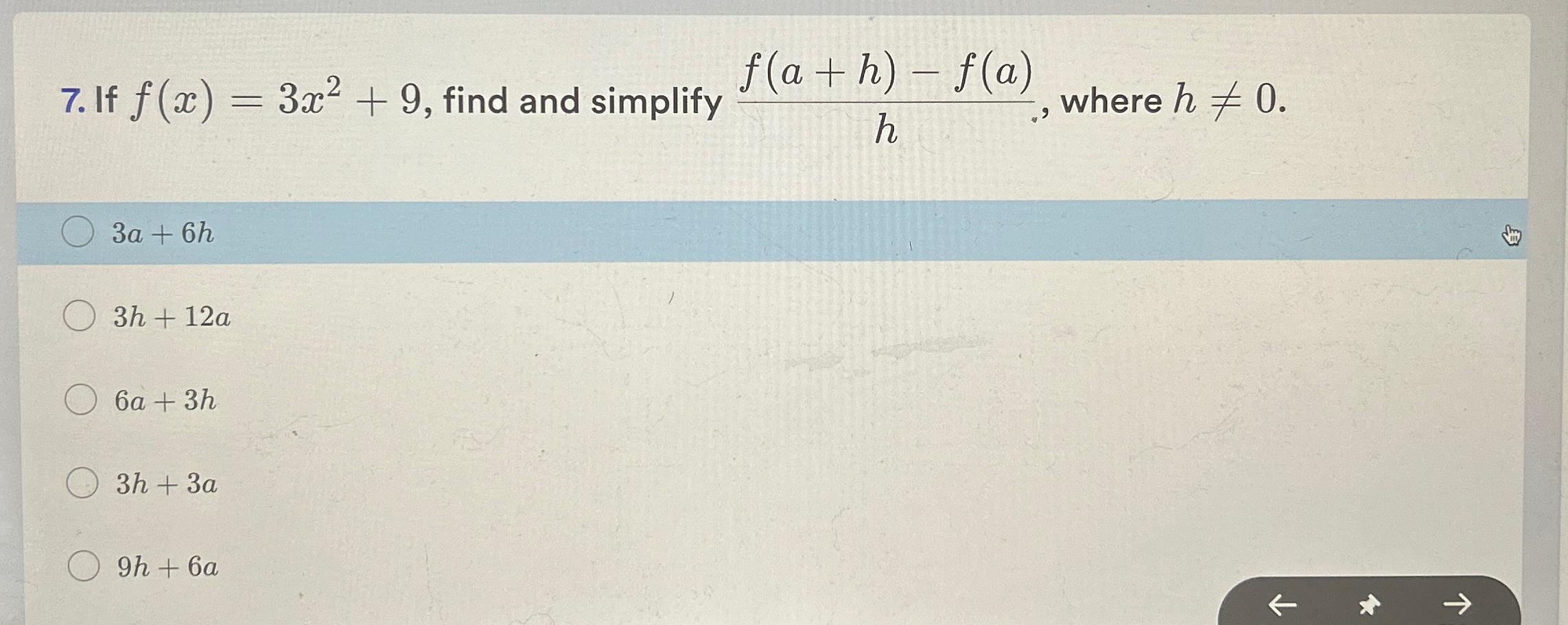 Solved If f(x)=3x2+9, ﻿find and simplify f(a+h)-f(a)h, | Chegg.com