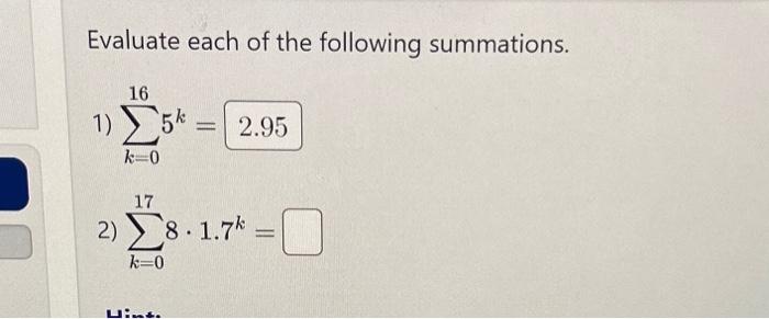 Solved Evaluate each of the following summations. 1) | Chegg.com Solved Evaluate each of the following summations. 1) | Chegg.com