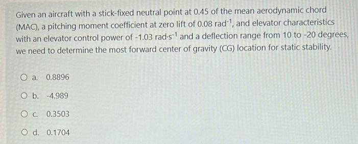 Solved Given an aircraft with a stick-fixed neutral point at | Chegg.com