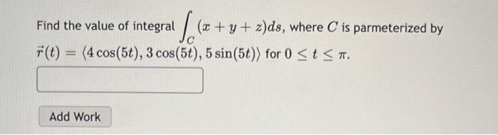 Solved Find the value of integral ∫C(x+y+z)ds, where C is | Chegg.com