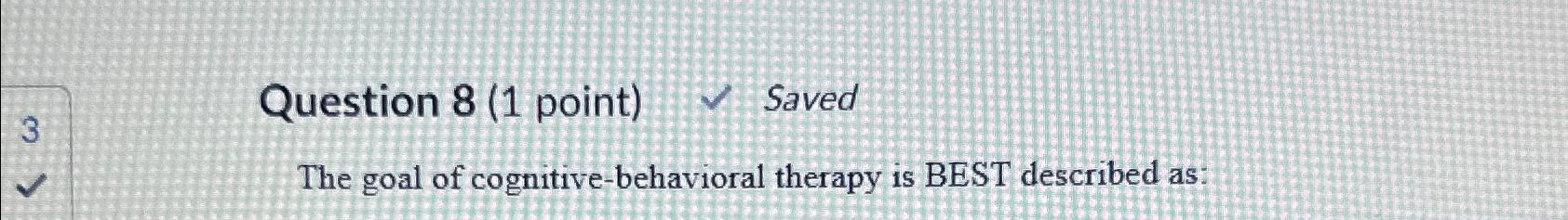 Solved Question 8 (1 ﻿point) ﻿SavedThe goal of | Chegg.com