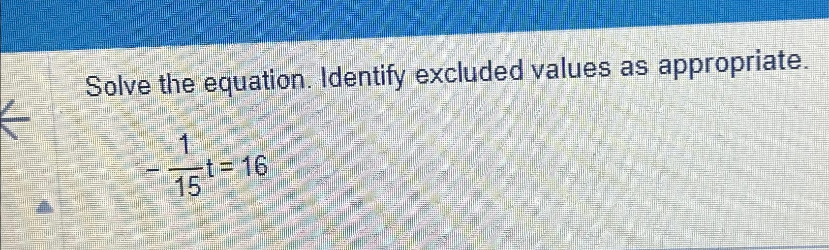 Solved Solve the equation. Identify excluded values as | Chegg.com Solved Solve the equation. Identify excluded values as | Chegg.com