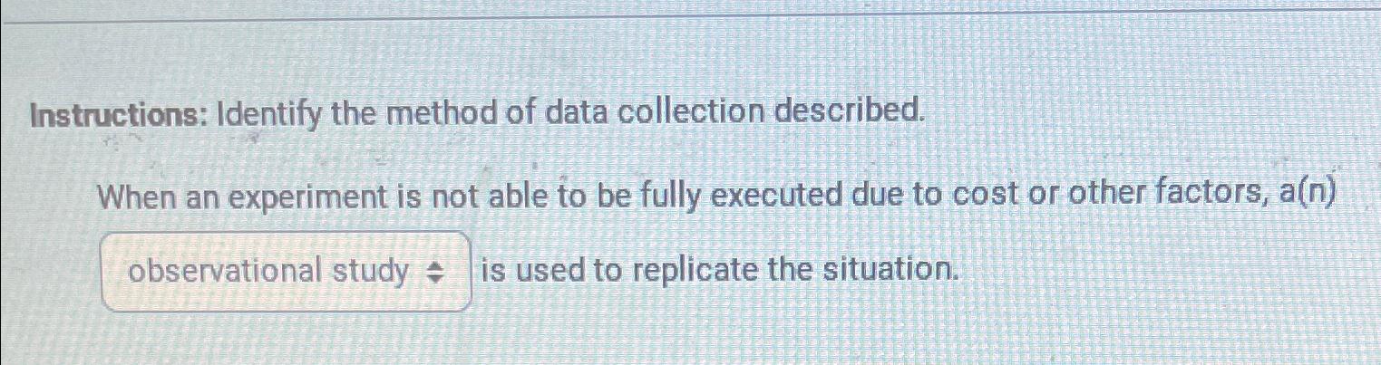Solved Instructions: Identify the method of data collection | Chegg.com