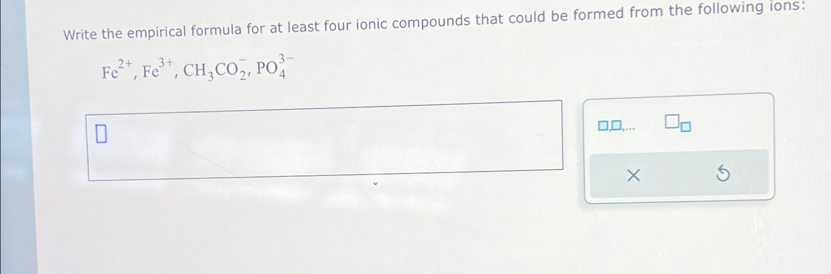 Solved Write the empirical formula for at least four ionic | Chegg.com