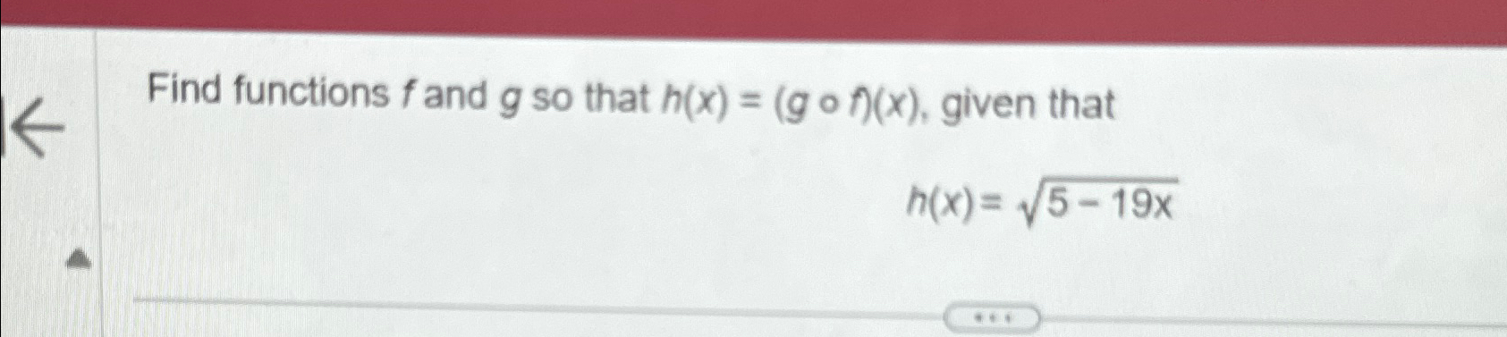 Solved Find functions f ﻿and g ﻿so that h(x)=(g@f)(x), | Chegg.com