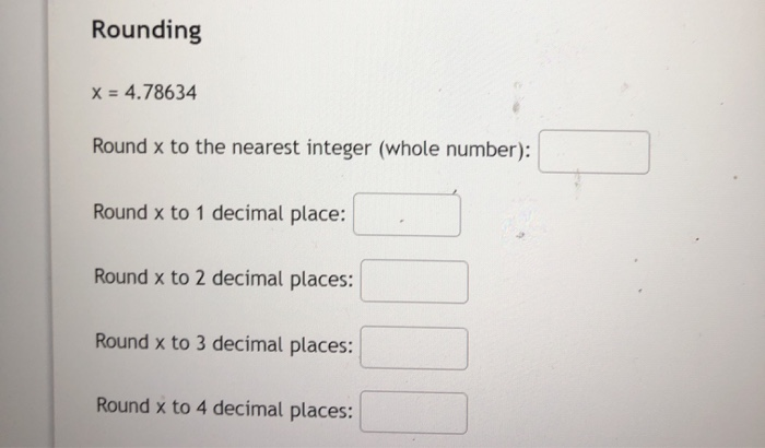 Solved Rounding X = 4.78634 Round x to the nearest integer | Chegg.com