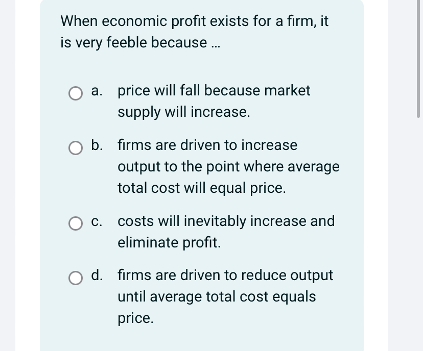 Solved When economic profit exists for a firm, it is very | Chegg.com