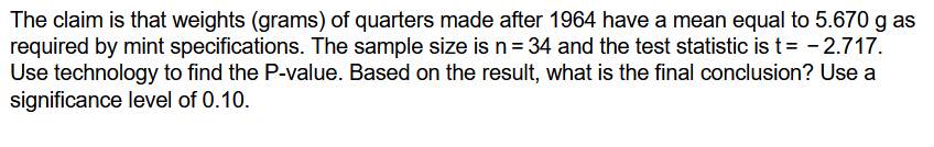 Solved The claim is that weights (grams) ﻿of quarters made | Chegg.com