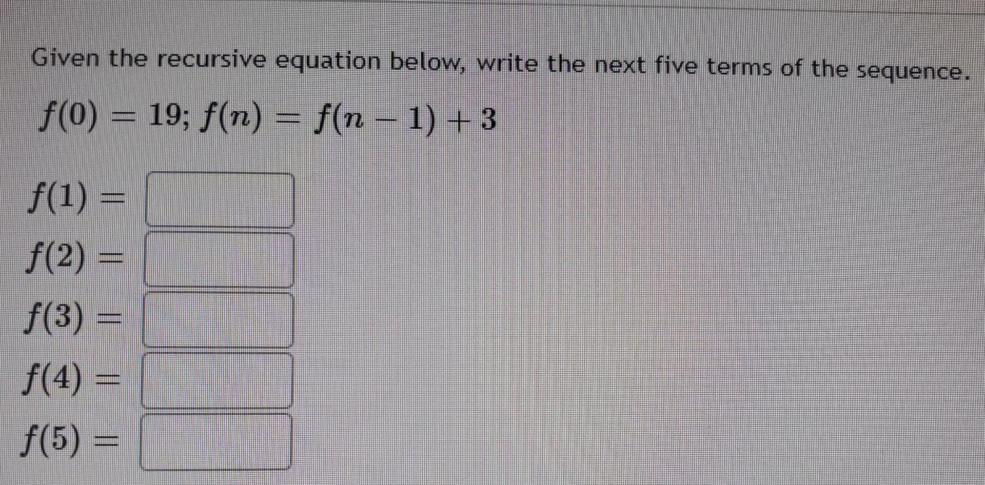 Solved Given the recursive equation below, write the next | Chegg.com