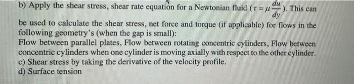Solved b) Apply the shear stress, shear rate equation for a | Chegg.com