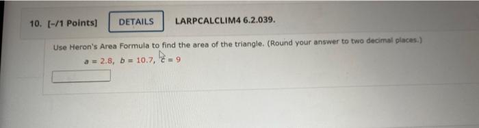 Solved Use Heron's Area Formula to find the area of the | Chegg.com