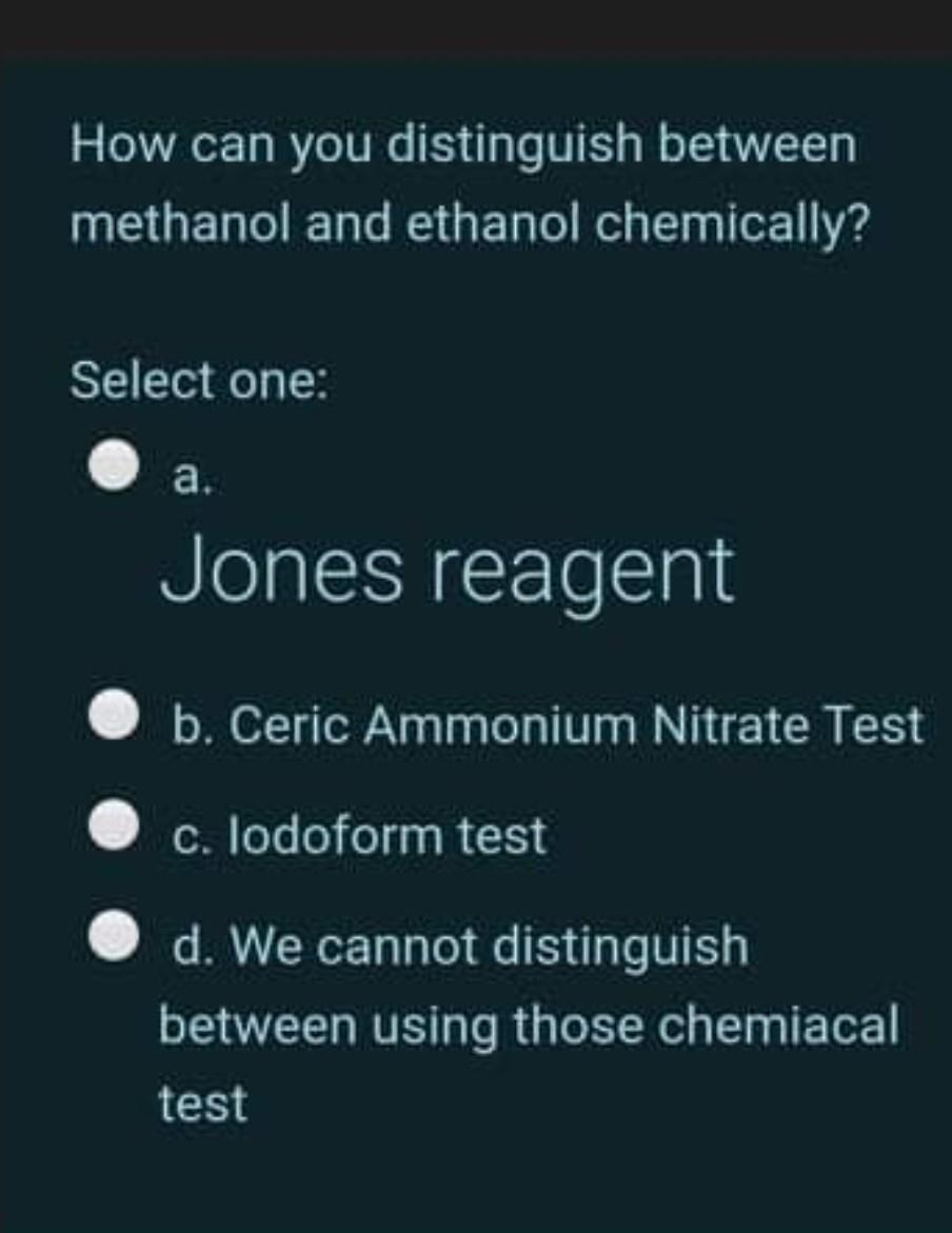 Solved How can you distinguish between methanol and ethanol | Chegg.com