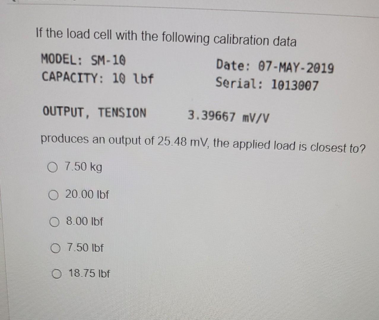 Solved If The Load Cell With The Following Calibration Data