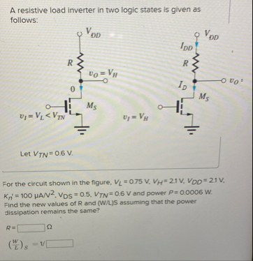 Solved A resistive load inverter in two logic states is | Chegg.com