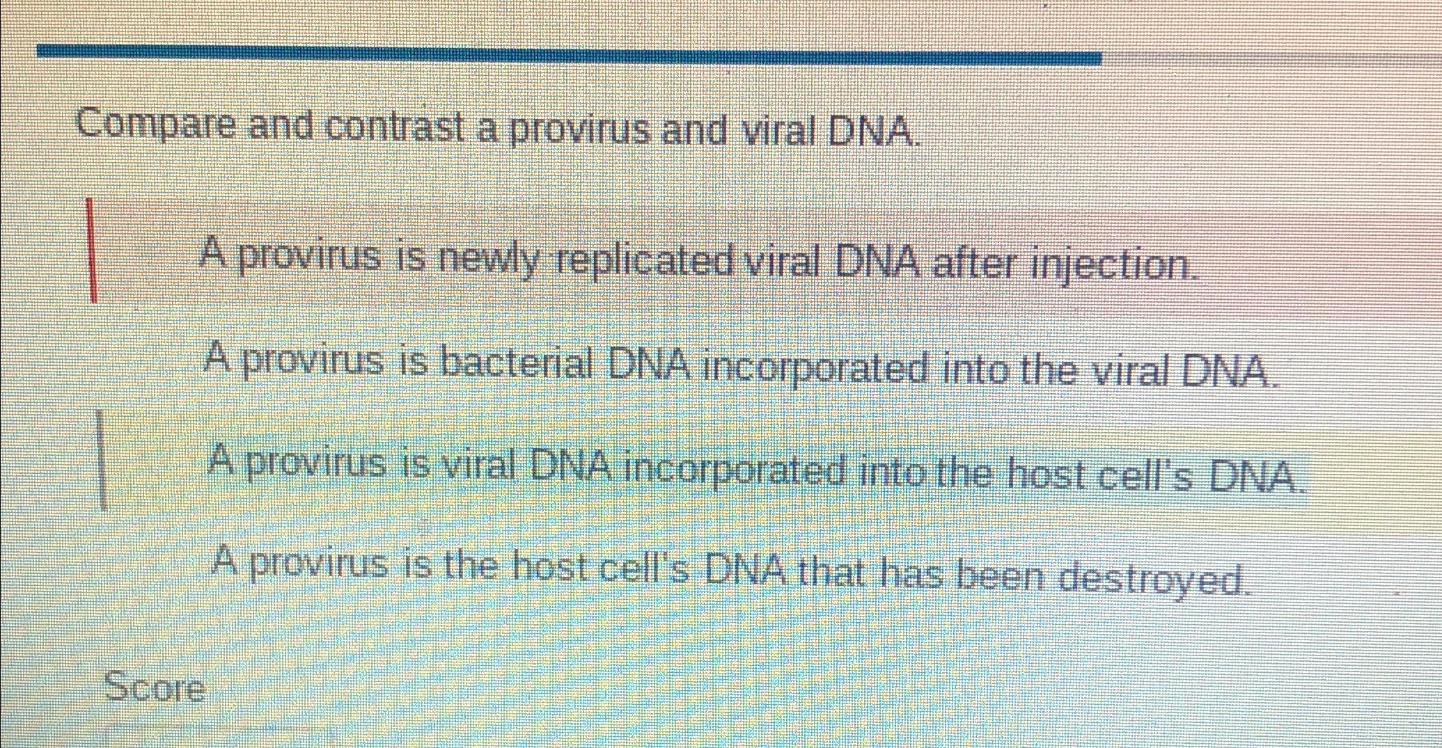 Solved Compare and contrast a provirus and viral DNA.A | Chegg.com