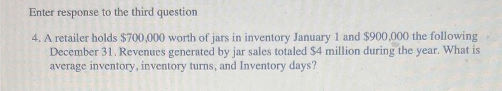 Solved Enter response to the third question4. ﻿A retailer | Chegg.com