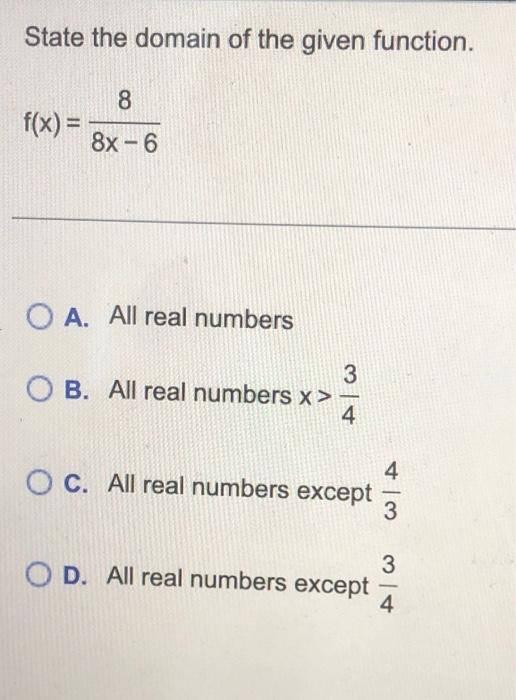 Solved State the domain of the given function. f(x)=8x−68 A. | Chegg.com