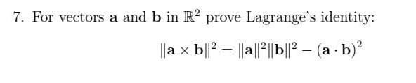 Solved 7. For vectors a and b in R2 prove Lagrange's | Chegg.com