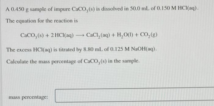 Solved A 0.450 g sample of impure Caco,() is dissolved in | Chegg.com