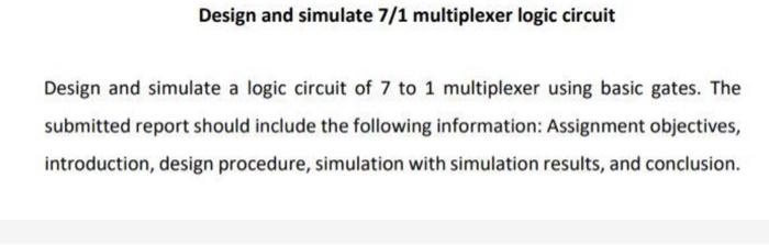 Solved Design and simulate 7/1 multiplexer logic circuit | Chegg.com