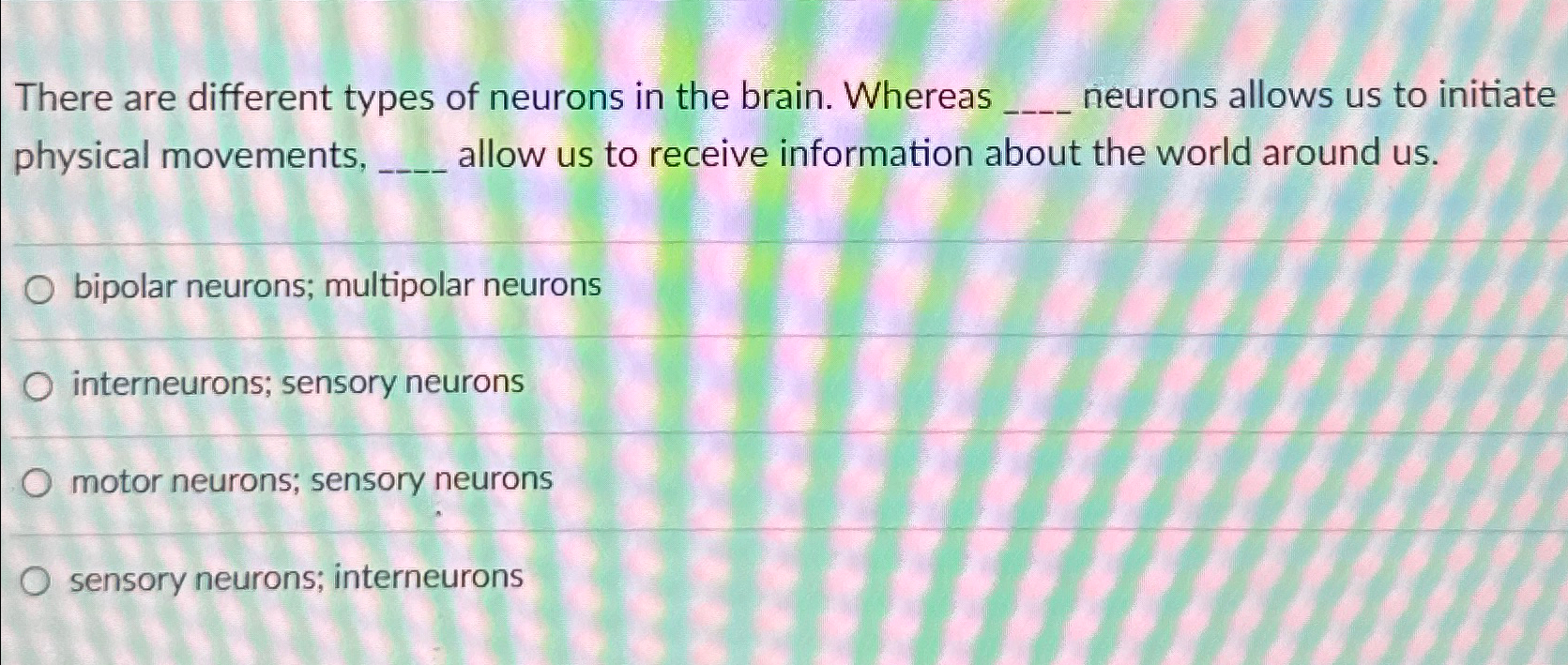 Solved There are different types of neurons in the brain. | Chegg.com